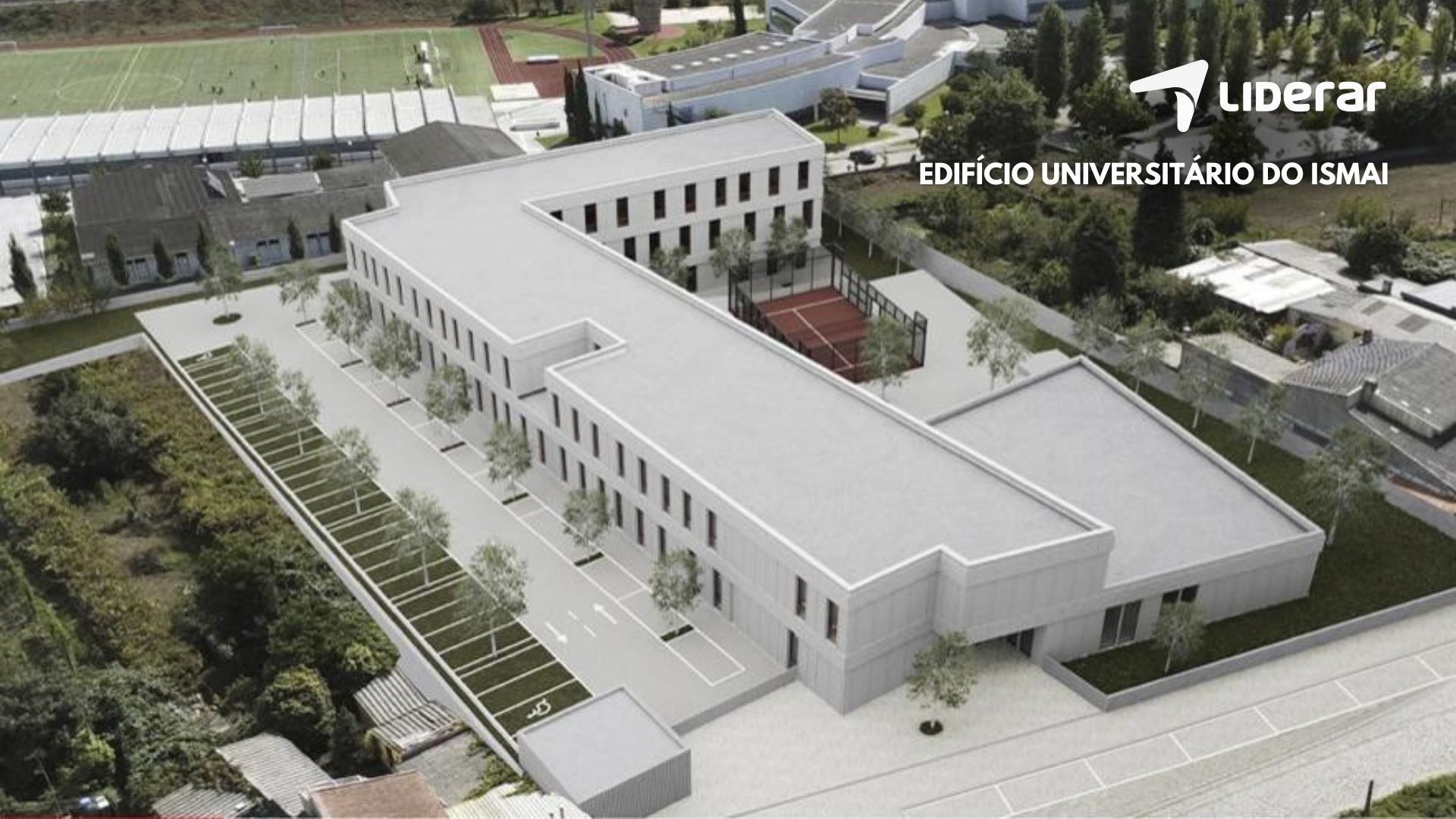 EDIFÍCIO UNIVERSITÁRIO DO ISMAI - Liderar Soluções de Engenharia, Lda